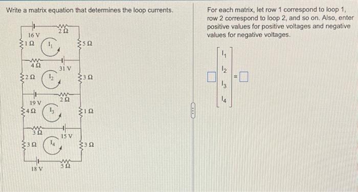 Solved Write a matrix equation that determines the loop | Chegg.com