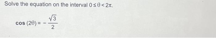 Solved Solve the equation on the interval 0≤0