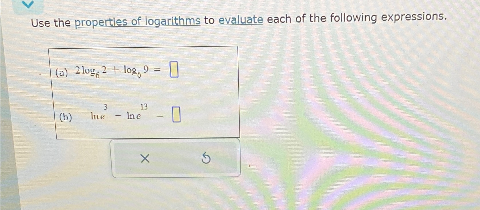 Solved Use the properties of logarithms to evaluate each of | Chegg.com