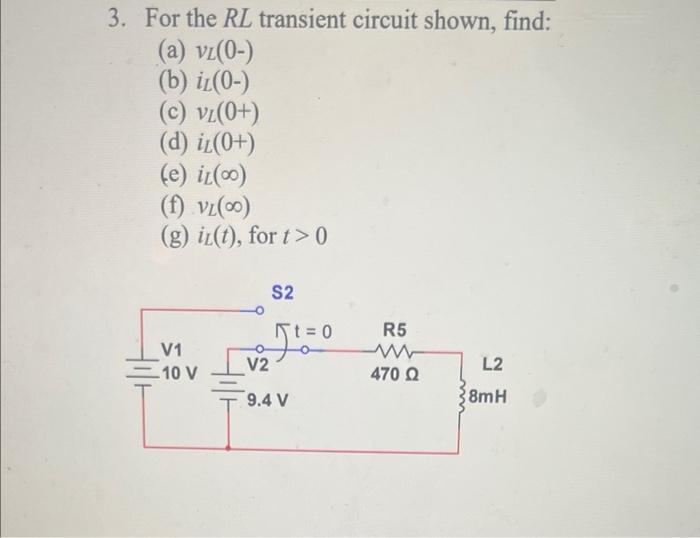 Solved 3. For the RL transient circuit shown, find: (a) | Chegg.com