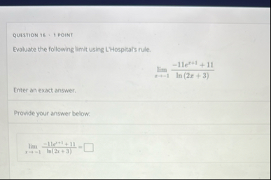 Solved QUESTION 16 • 1 ﻿POINTEvaluate the following limit | Chegg.com