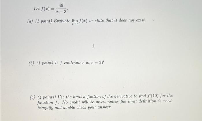 Solved Let f(x)=x−349 (a) (1 point) Evaluate limx→3f(x) or | Chegg.com