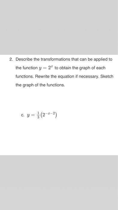 Solved 2. Describe the transformations that can be applied | Chegg.com