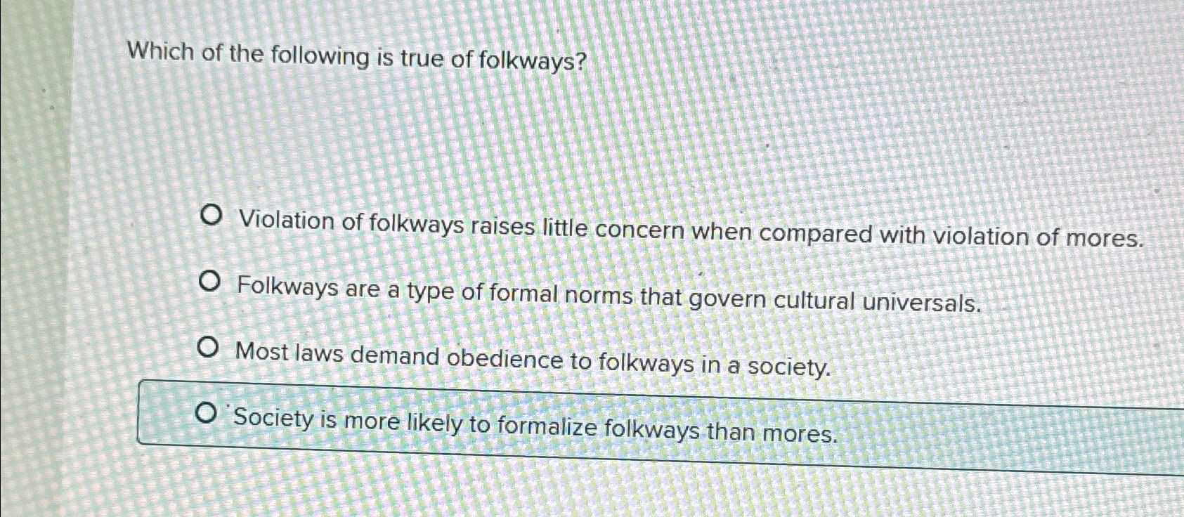Solved Which of the following is true of folkways?Violation | Chegg.com