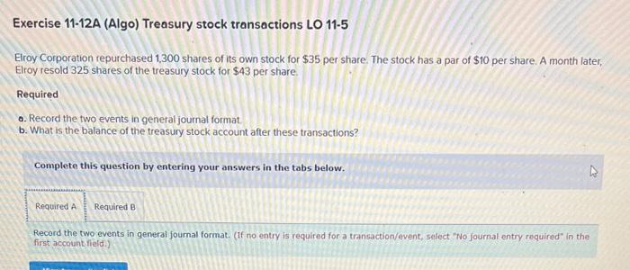 Solved Exercise 11-12A (Algo) Treasury stock transactions LO | Chegg.com