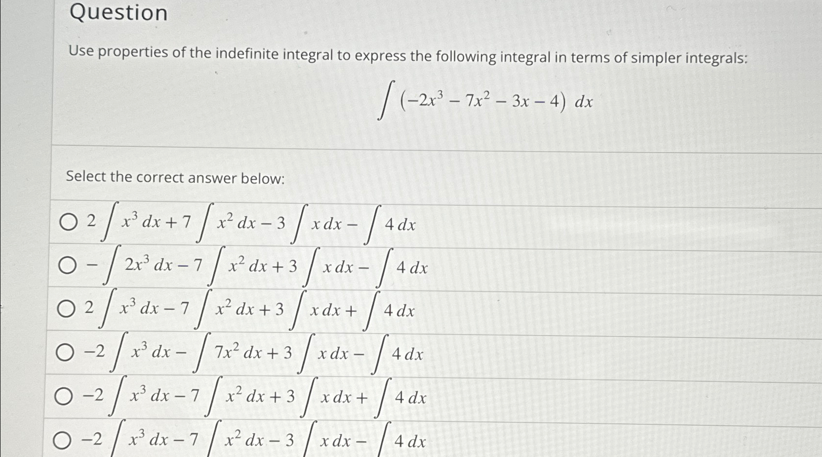 Solved QuestionUse properties of the indefinite integral to | Chegg.com