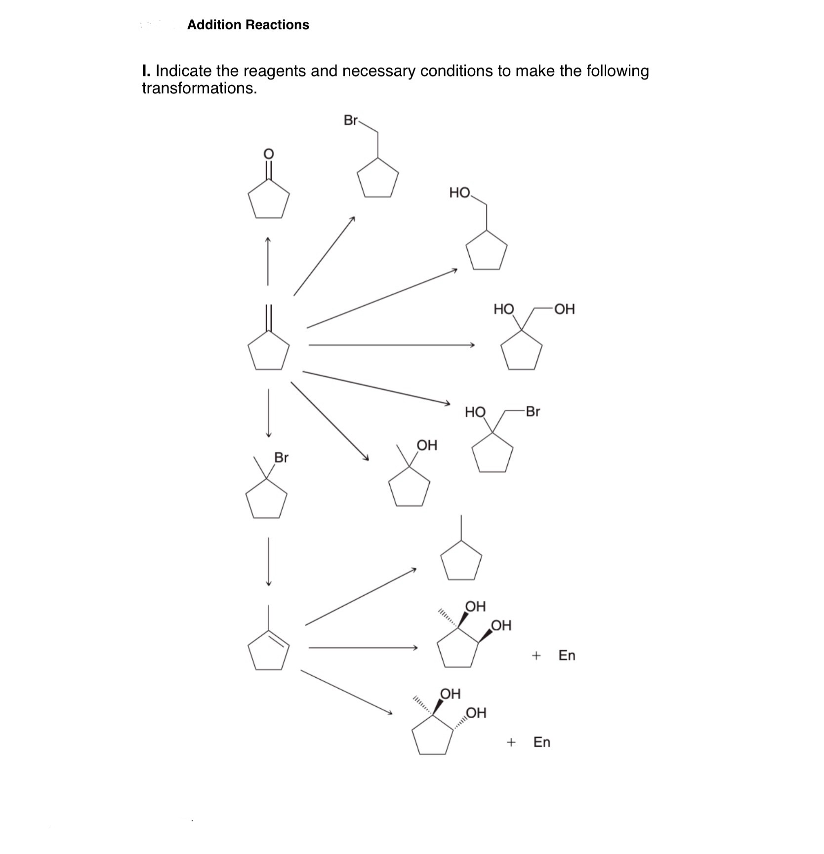 Solved by an EXPERT Addition ReactionsI. Indicate the reagents and | Chegg.com
