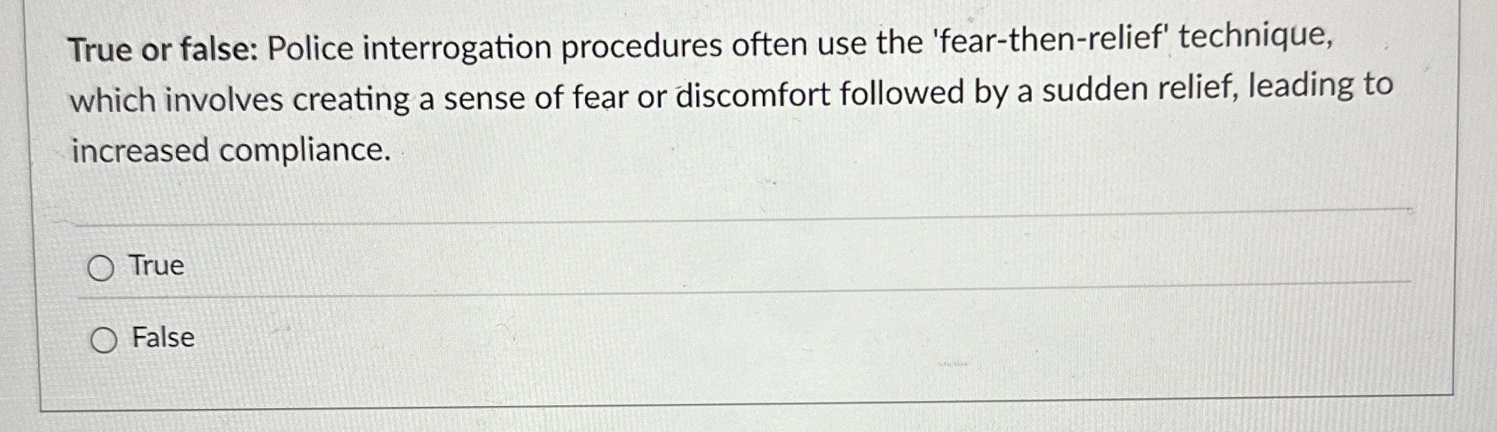 Solved True or false: Police interrogation procedures often | Chegg.com