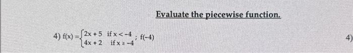 Solved Evaluate the piecewise function. f(x)={2x+54x+2 if | Chegg.com