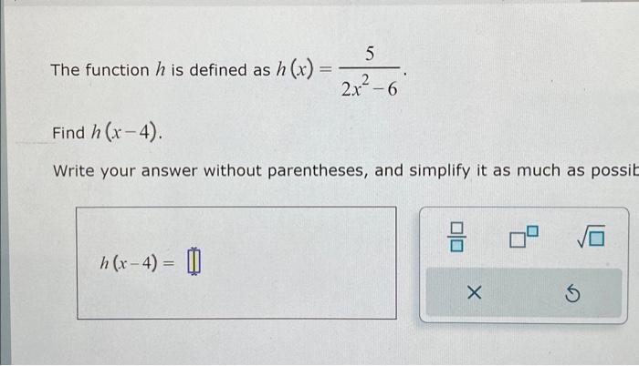 Solved The function h is defined as h(x)=2x2−65 Find h(x−4) | Chegg.com