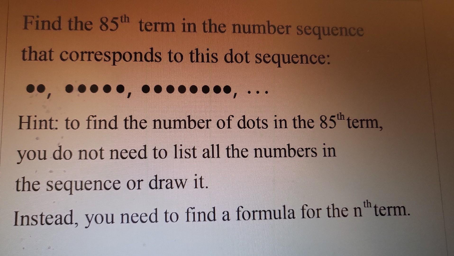 Solved Find the 85th term in the number sequence that | Chegg.com