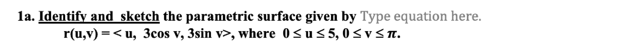 Solved 1a. ﻿Identify and sketch the parametric surface given | Chegg.com