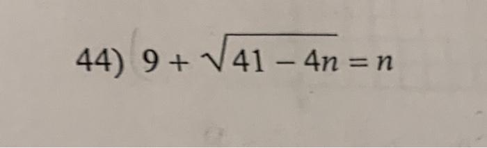 Solved 44) 9+41−4n=n | Chegg.com