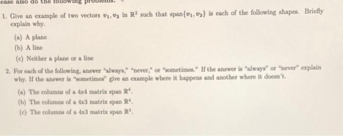 Solved 1. Give an example of two vectors v1,v2 in R2 such | Chegg.com