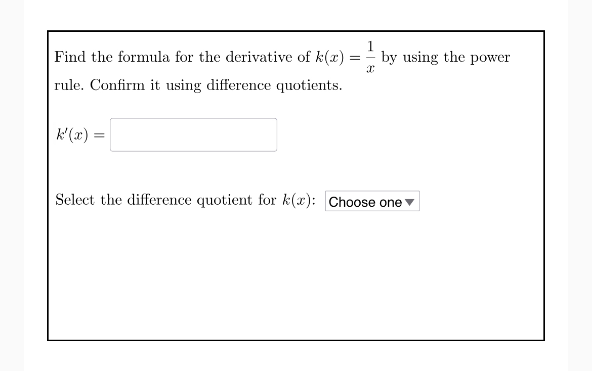 Solved Find the formula for the derivative of k(x)=1x ﻿by | Chegg.com