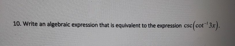 Solved 10. Write an algebraic expression that is equivalent | Chegg.com