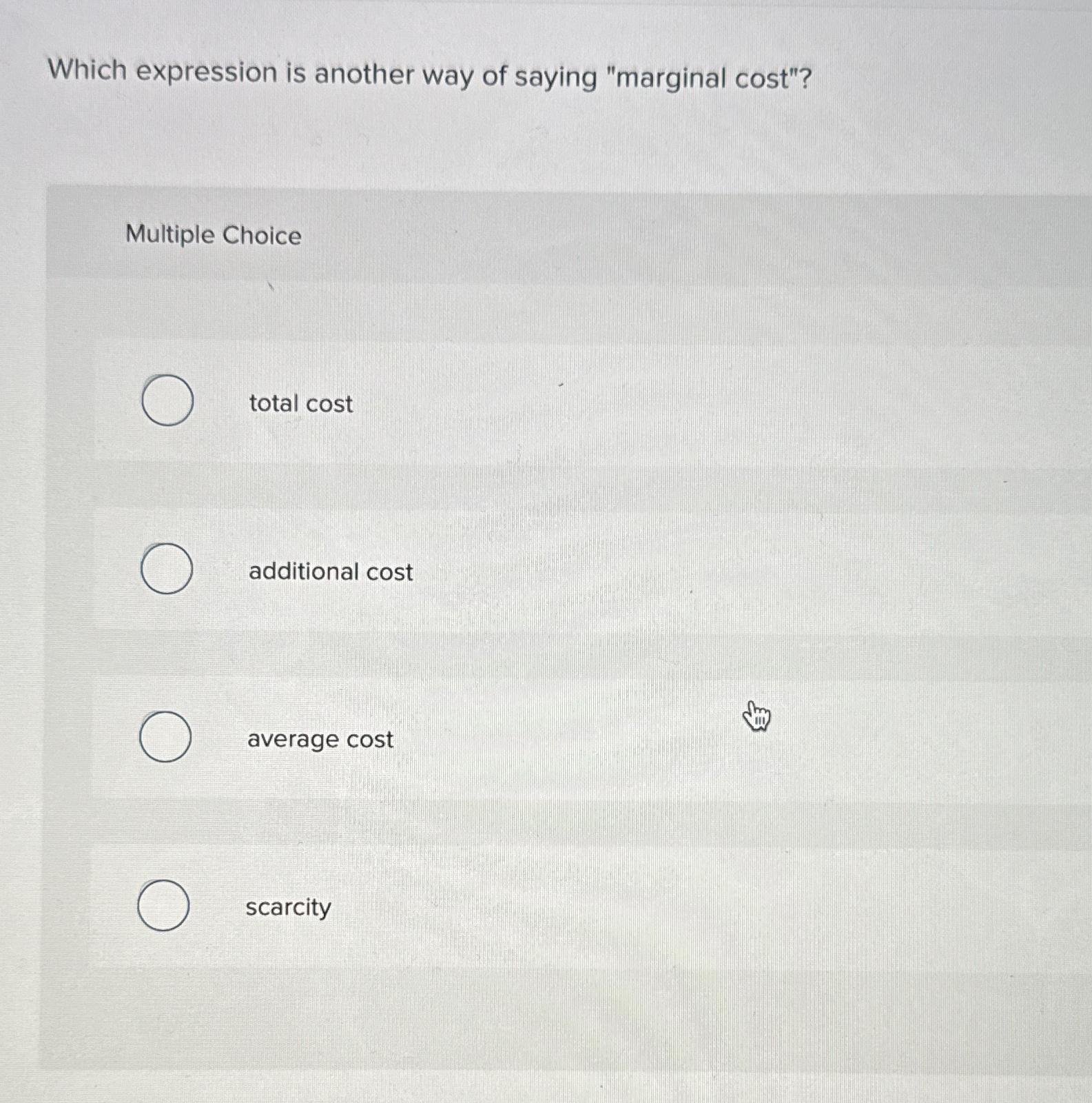 Solved Which expression is another way of saying "marginal | Chegg.com