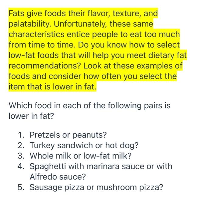 Solved Fats give foods their flavor, texture, and | Chegg.com