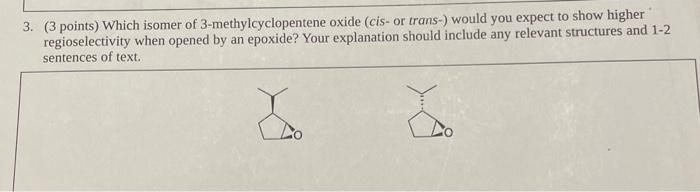 Solved 3. (3 points) Which isomer of 3 -methylcyclopentene | Chegg.com Solved 3. (3 points) Which isomer of 3 -methylcyclopentene | Chegg.com