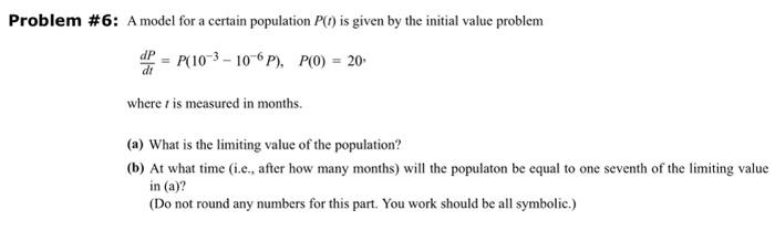 Solved Problem \#6: A model for a certain population P(t) is | Chegg.com