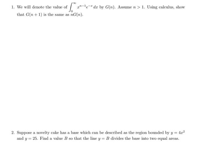Solved 1. We will denote the value of ∫0∞xn−1e−xdx by G(n). | Chegg.com