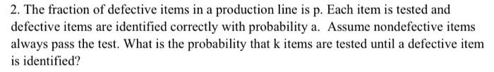 Solved 2. The fraction of defective items in a production | Chegg.com