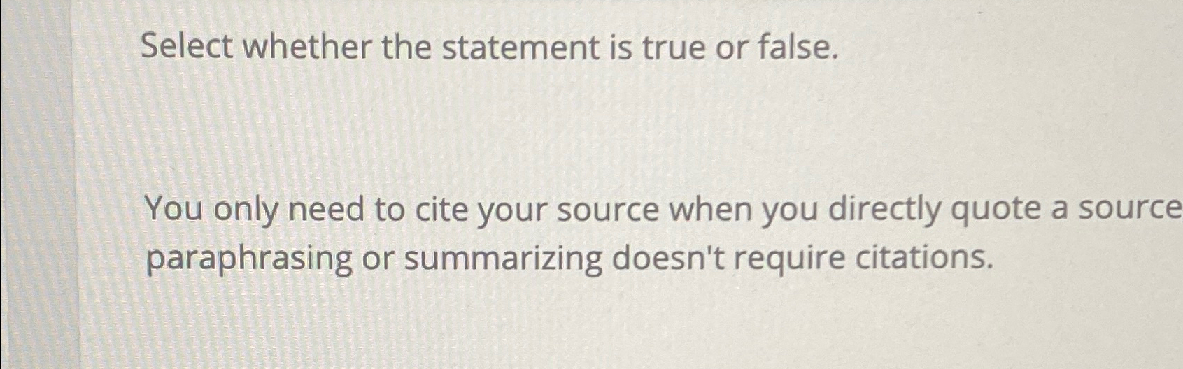 Solved Select whether the statement is true or false.You | Chegg.com