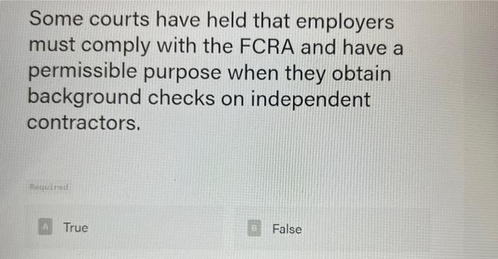 Some courts have held that employers must comply with | Chegg.com