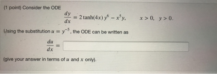 Solved (1 point) Consider the ODE dy = 2 tanh(4x) y - x'y, | Chegg.com