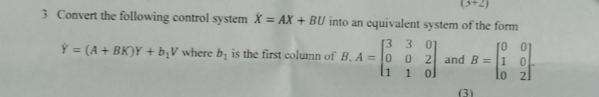 Solved 3 Convert the following control system X˙=AX+BU into | Chegg.com
