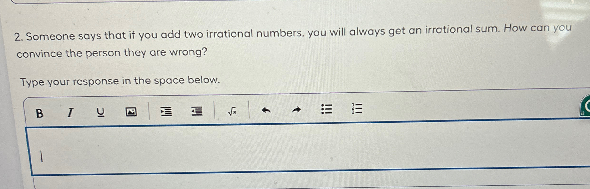 Solved Someone says that if you add two irrational numbers, | Chegg.com