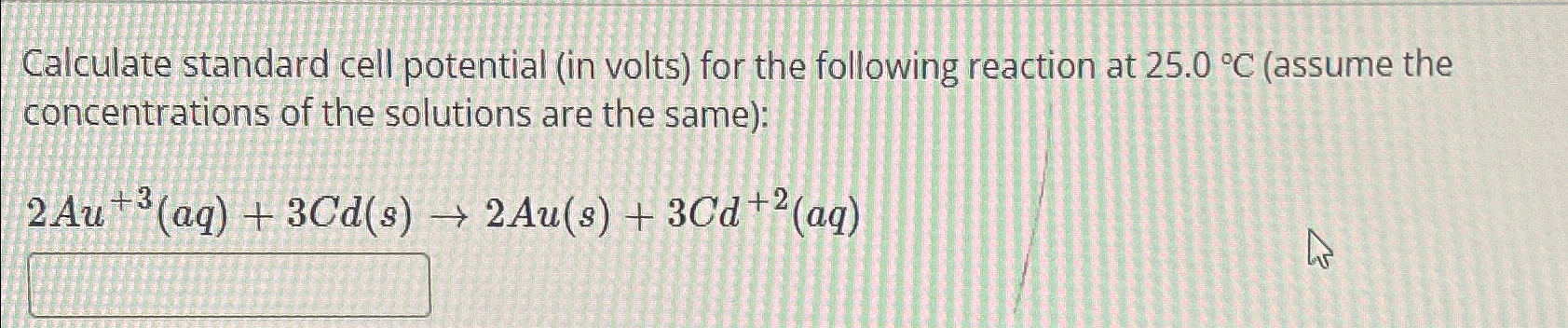 Solved Calculate standard cell potential (in volts) ﻿for the | Chegg.com