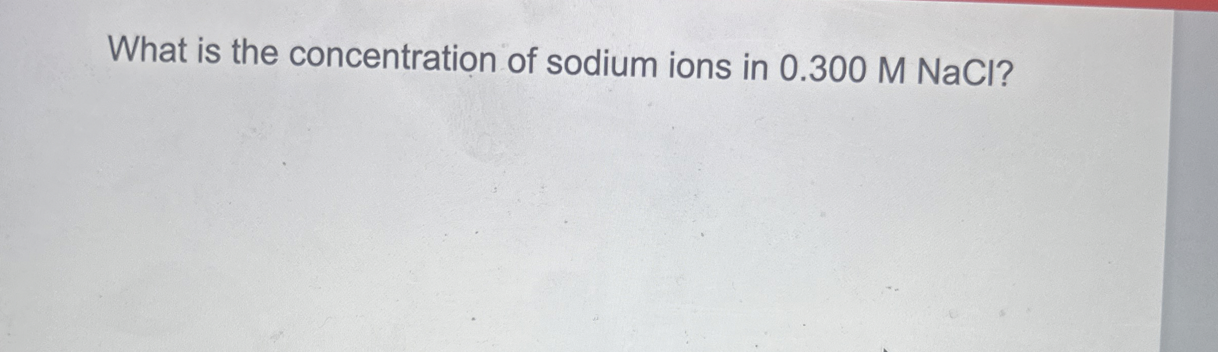 Solved What is the concentration of sodium ions in | Chegg.com