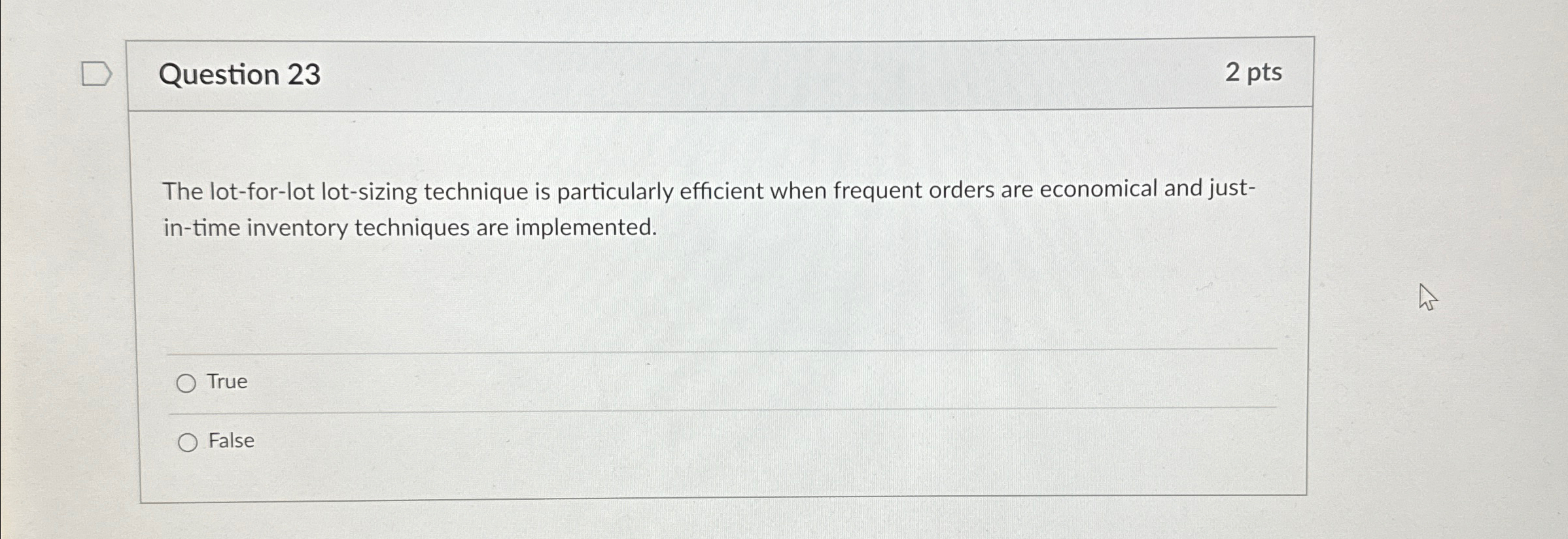 Solved Question 232ptsThe lot-for-lot lot-sizing technique | Chegg.com