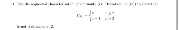 Solved 1. Use the sequential characterisation of continuity | Chegg.com