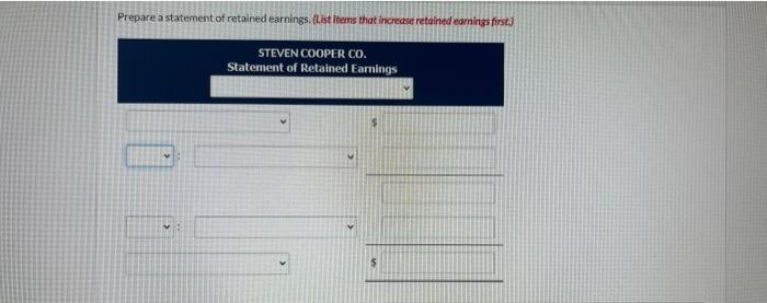 Solved Prepare a statement of retained earnings. (List | Chegg.com