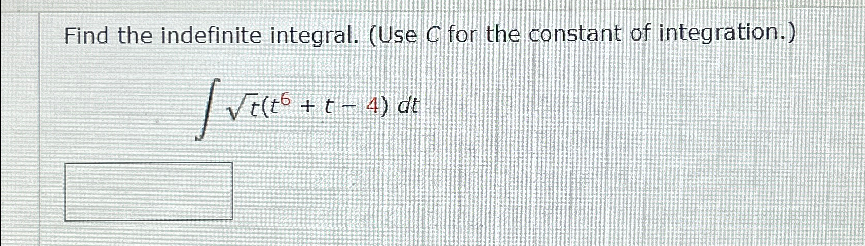 Solved Find the indefinite integral. (Use C for the constant | Chegg.com
