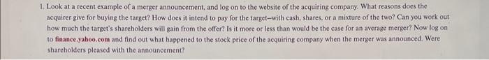 Solved 1. Look at a recent example of a merger announcement, | Chegg.com