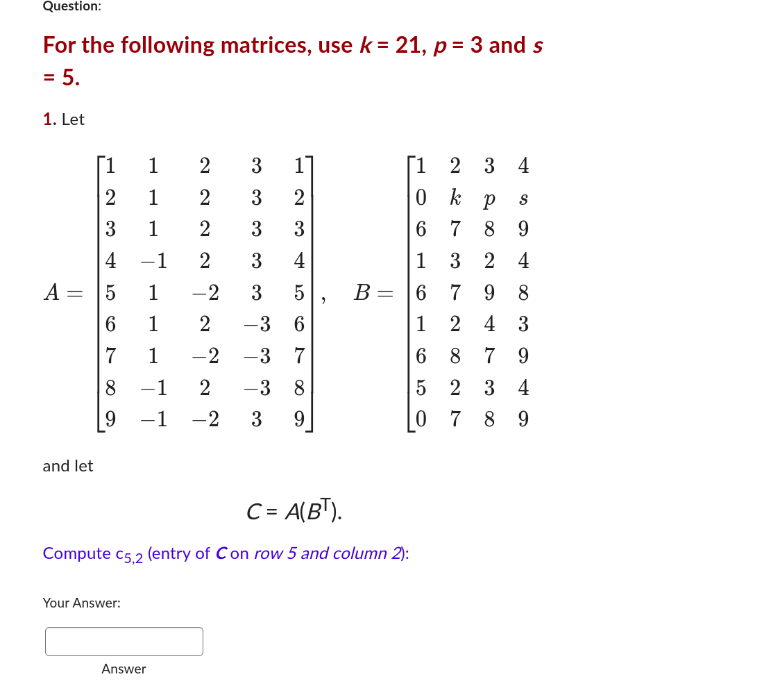 Question:For the following matrices, use k=21,p=3 | Chegg.com