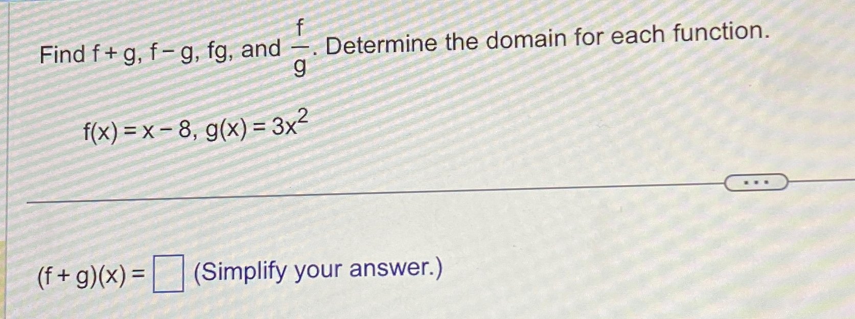 Solved f(x)=x-8,g(x)=3x2(f+g)(x)=, (Simplify your answer.) | Chegg.com