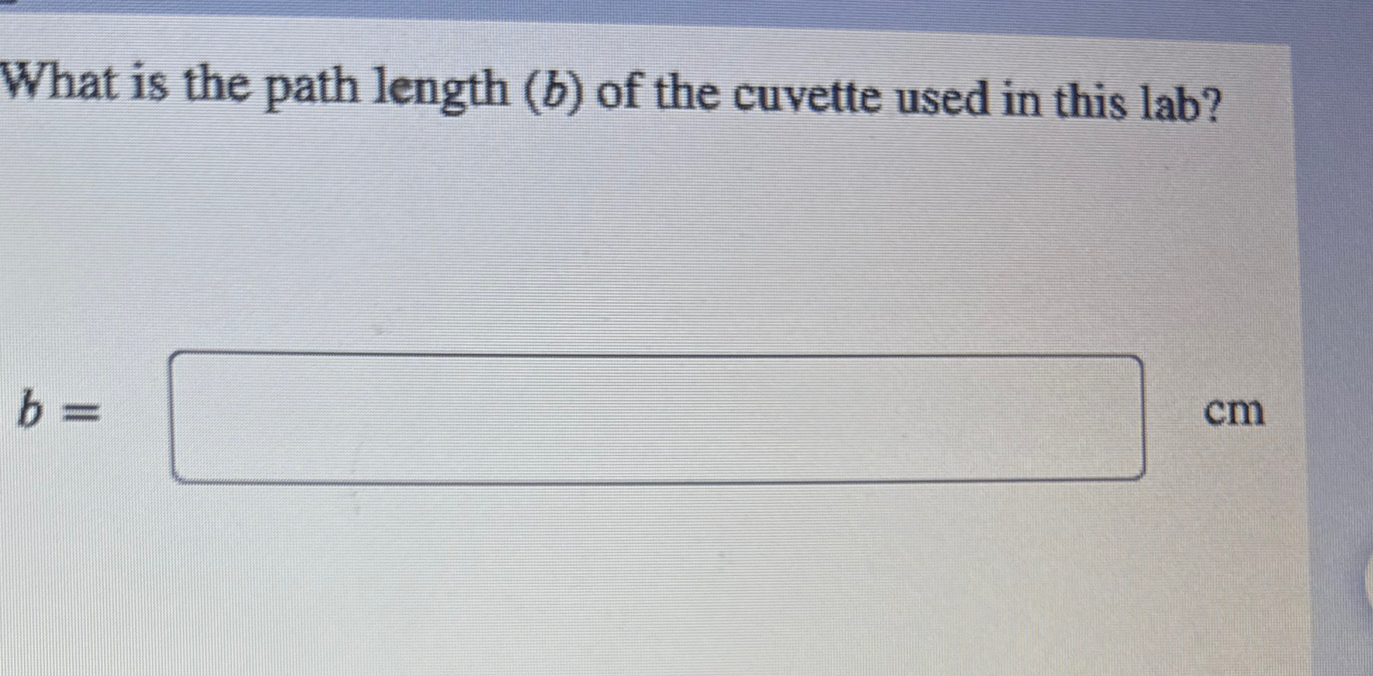 Solved What is the path length (b) ﻿of the cuvette used in | Chegg.com