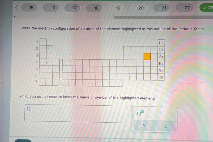 Solved Write the electron configuration of an atom of the | Chegg.com