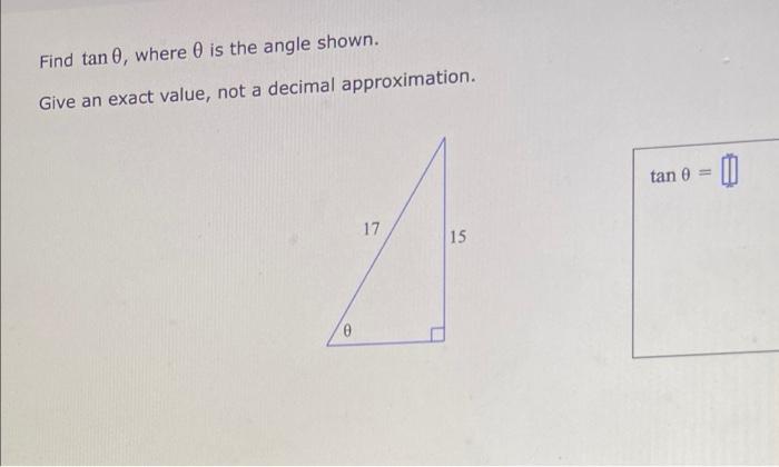 Solved Find tan , where is the angle shown. Give an exact | Chegg.com