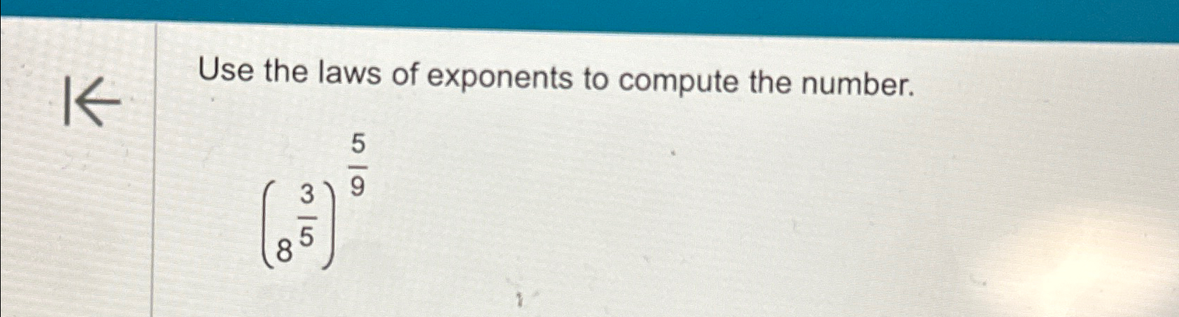 Solved Use the laws of exponents to compute the | Chegg.com