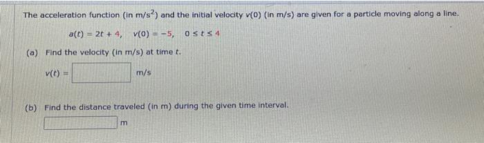 Solved The acceleration function (in m/s2) and the initial | Chegg.com