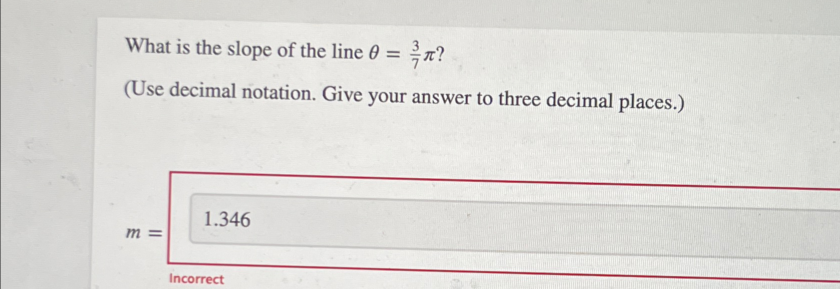 Solved What is the slope of the line θ=37π ?(Use decimal | Chegg.com