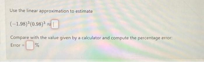 Solved Use the linear approximation to estimate | Chegg.com