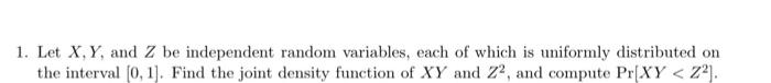 Solved 1. Let X,Y, and Z be independent random variables, | Chegg.com