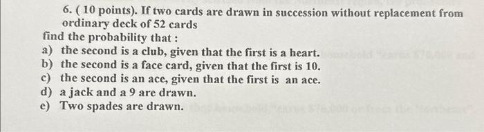 Solved 6. ( 10 points). If two cards are drawn in succession | Chegg.com