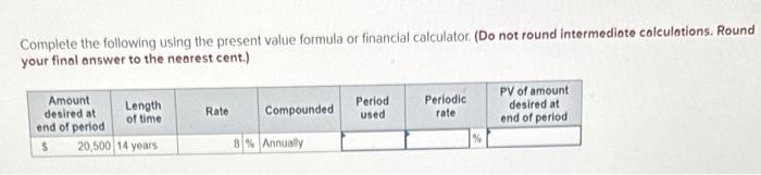 Solved Complete the following using the present value | Chegg.com